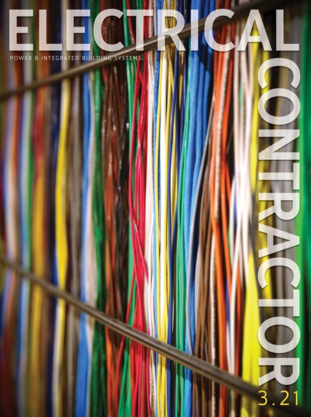 March 2021 - Electrical Contractor Magazine