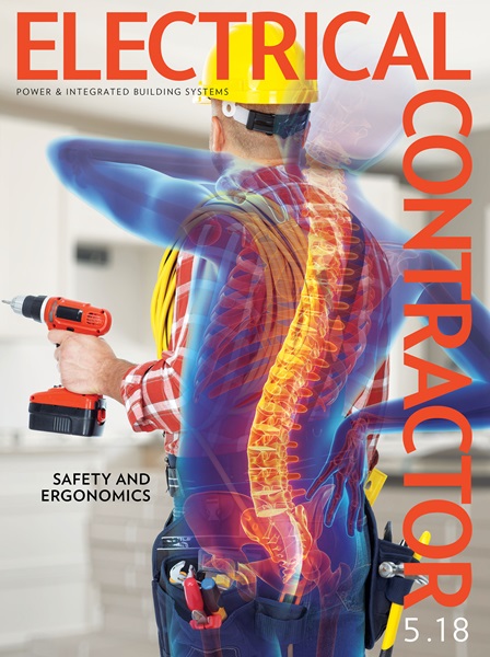 May 2018: Safety and Ergonomics - Electrical Contractor Magazine