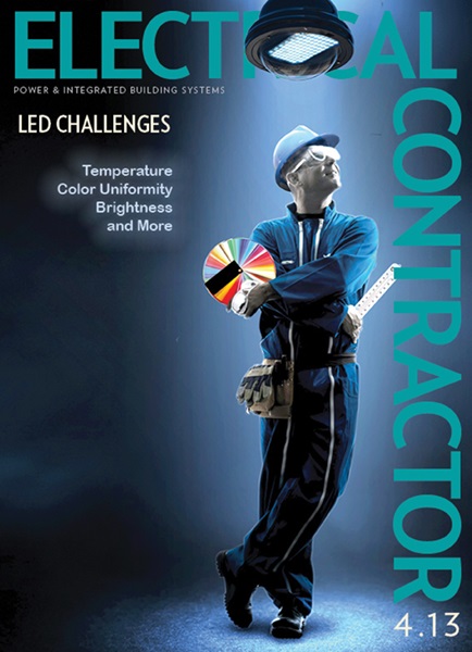 April 2013: LED Challenges - Electrical Contractor Magazine